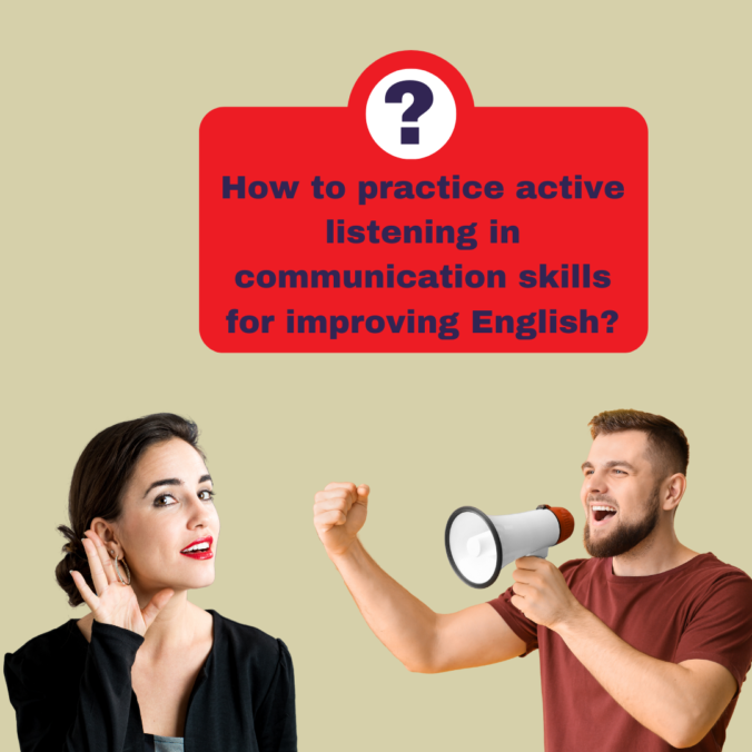 How to practice active listening in communication skills for improving ...